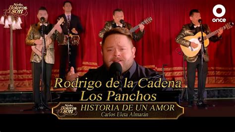 Historia De Un Amor Rodrigo De La Cadena Y Los Panchos Noche