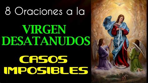 8 Oraciones A La Virgen Desatanudos Asuntos Imposibles