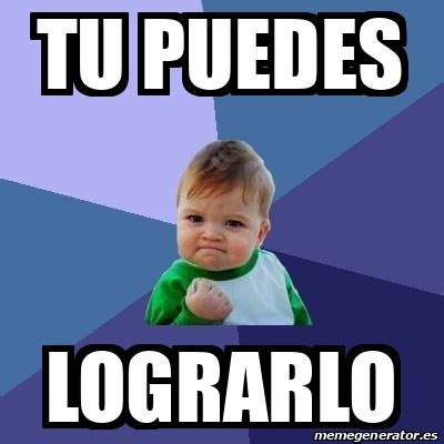 Meme Bebe Exitoso Tu Puedes Lograrlo