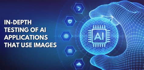 test automation forum in depth testing of ai applications that use images