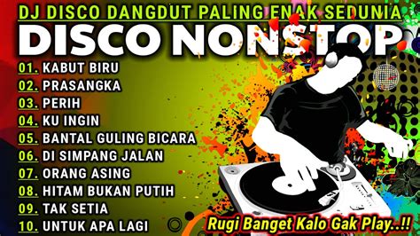 DJ DANGDUT REMIX TERBARU FULL ALBUM 2024 FULL BASS NONSTOP DISCO