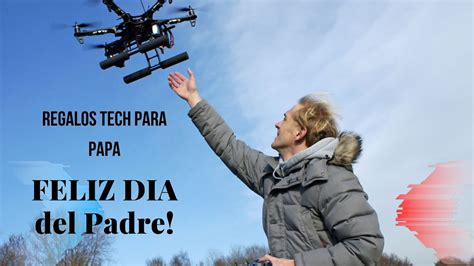 Regalos Del Dia Padre Para Papas TECNOLOGICOS En 2023 YouTube