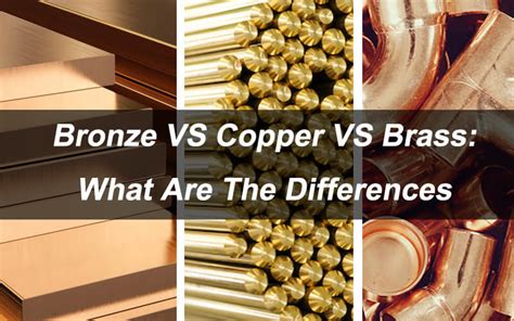 Bronze Vs Copper Vs Brass What Are The Differences