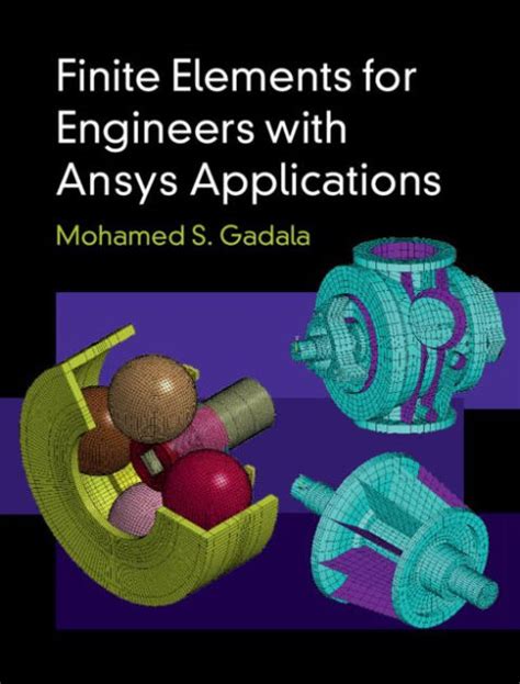 finite elements for engineers with ansys applications by mohamed s gadala 9781107194083