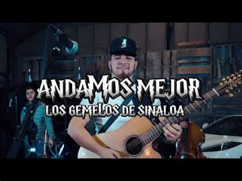 ANDAMOS MEJOR LOS GEMELOS DE SINALOA LYRICS YouTube