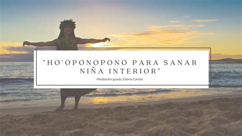 HO OPONOPONO PARA SANAR NIÑA INTERIOR Meditación guiada YouTube