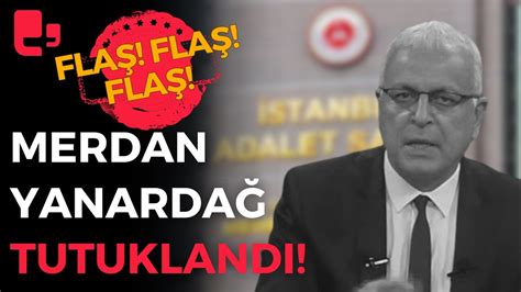 Fla Fla Fla Merdan Yanarda Tutukland Avukat A Klama Yapt