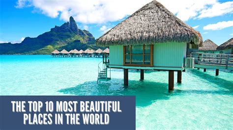 The Top Most Beautiful Places In The World Youtube