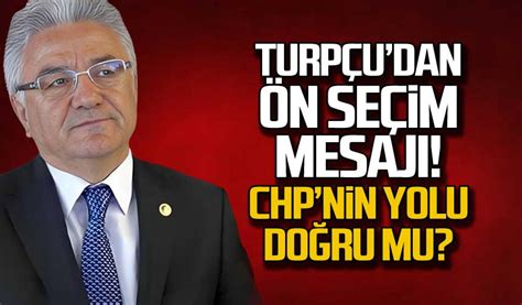 Şerafettin Turpçu dan CHP için ön seçim mesajı