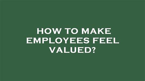 How To Make Employees Feel Valued Youtube