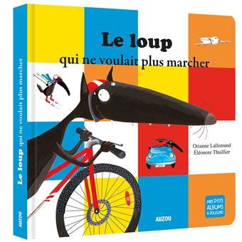 Le Loup Le loup qui ne voulait plus marcher album à toucher