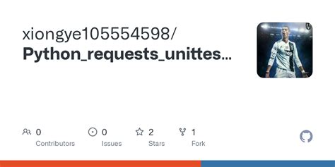 github xiongye105554598 python requests unittest api