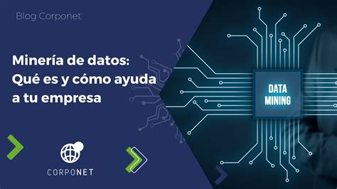 Miner A De Datos Qu Es Y C Mo Ayuda A Tu Empresa