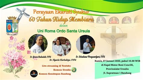 LIVE TIGA SUSTER URSULIN Misa Syukur 60 Tahun Hidup Membiara YouTube