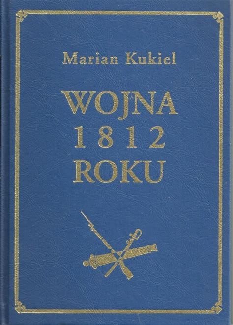 Stara Szuflada Wojna 1812 Roku Marian Kukiel Kpl