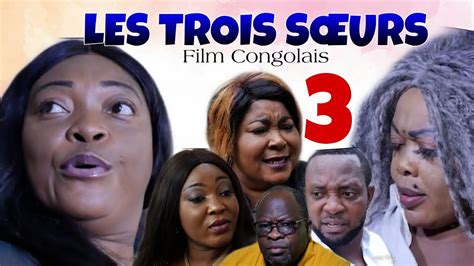 LES TROIS SOEURS Ep3 Film Congolais Sila Bisalu Sifa Gabrielle