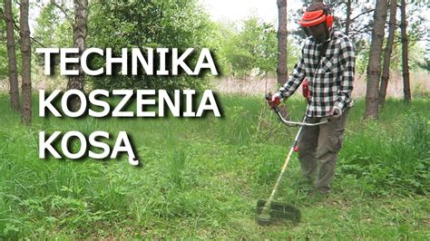 Jak kosić kosą spalinową akumulatorową Technika koszenia dla