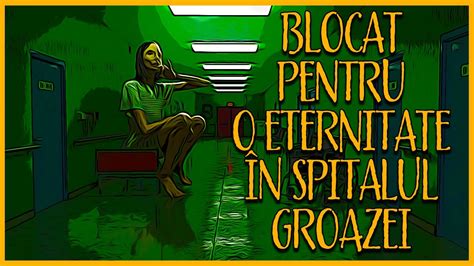 BLOCAT PENTRU O ETERNITATE IN SPITALUL GROAZEI Povesti De GROAZA