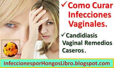 Como Curar Infecciones Vaginales Candidiasis Vaginal Remedios Caseros