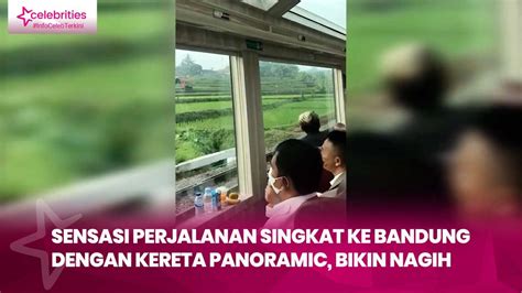 Sensasi Perjalanan Singkat Ke Bandung Dengan Kereta Panoramic Bikin