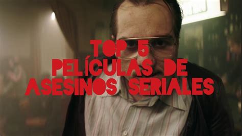 Top 5 Películas de Asesinos Seriales Reales YouTube
