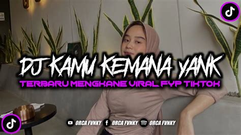 DJ KAMU KEMANA YANK X MALAM INI TANGKIS DANG Slowed Reverb YouTube