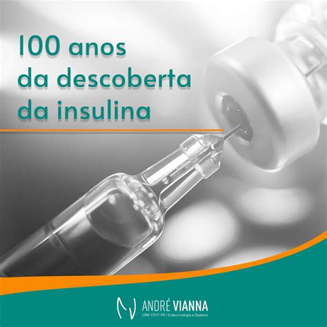 100 anos da descoberta da insulina Doutor André Vianna