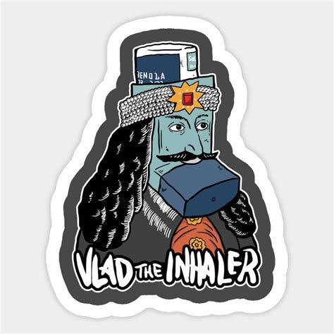 Vlad The Inhaler By Dumbshirts In 2024 Custom Stickers Stickers Inhaler