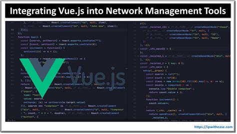 Integrating Vue Js Into Your Network Management Tools IP With Ease