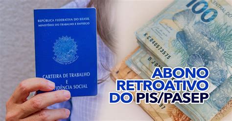 Como Fa O Para Sacar O Abono Retroativo Do Pis Pasep Confira No Passo