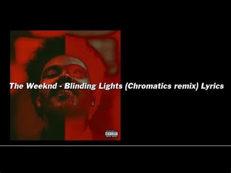 The Weeknd Blinding Lights Chromatics Remix Lyrics YouTube
