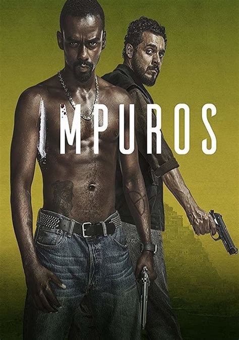 Impuros Temporada 1 assista todos episódios online streaming