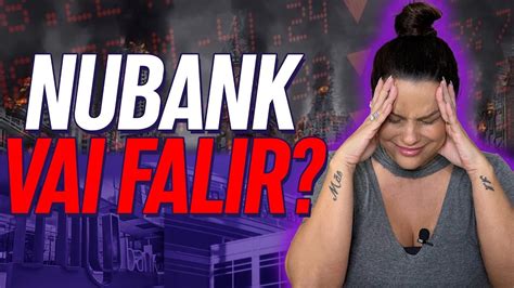Urgente Nubank Vai Falir Preciso Tirar Meu Dinheiro Do Nubank