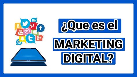 Qué es el MARKETING DIGITAL TIPOS y COMO FUNCIONA VENTAJAS y