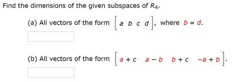 solved find the dimensions of the given subspaces of r4 a