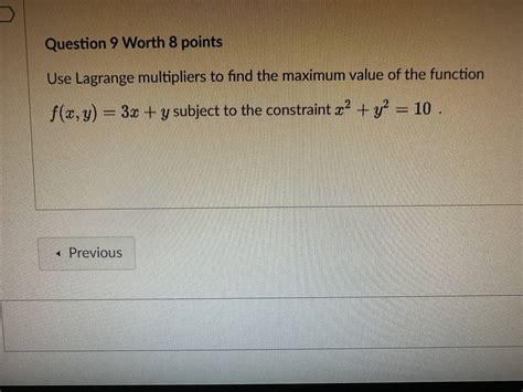 Solved Use Lagrange Multipliers To Find The Maximum Value Of Chegg