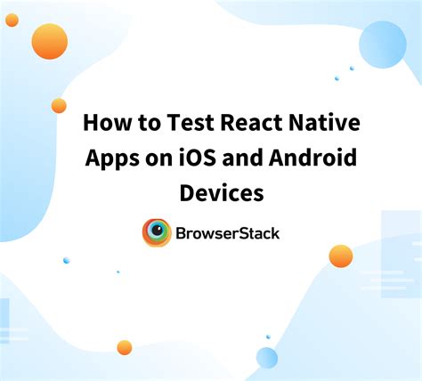 how to test react native apps using appium browserstack