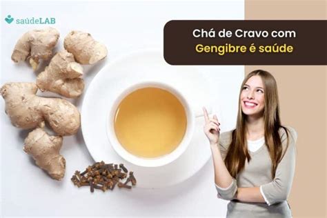 Chá de cravo gengibre conheça os benefícios dessa combinação