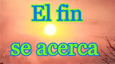 El Fin Se Acerca YouTube