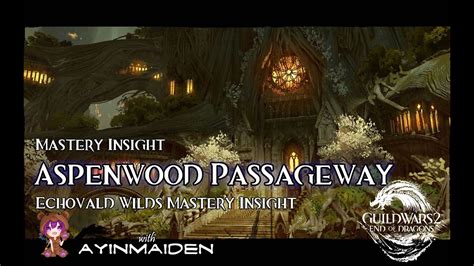 GW2 Echovald Wilds Insight Aspenwood Passageway YouTube