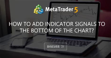 how to add indicator signals to the bottom of the chart indices general mql5 programming