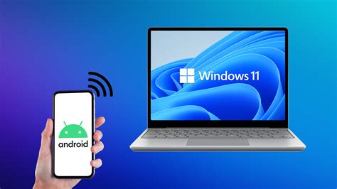 Comment Mettre En Miroir Android Sur Votre PC Windows 11 Moyens I O