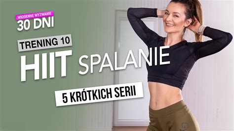 Wiosenne WYZWANIE 10 Hiit trening Monika Kołakowska YouTube