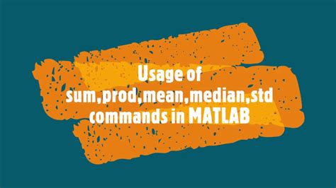 83 usage of sum prod mean median std commands in matlab youtube