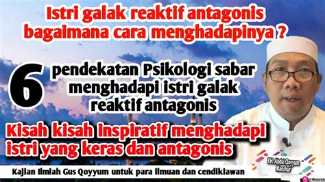 Gus Qoyyum Istri Galak Reaktif Antagonis Bagaimana Cara Menghadapinya