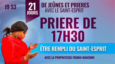 JEÛNES PRIERES JOUR 9 S3 I PRIERE POUR ÊTRE REMPLI DU SAINT ESPRIT