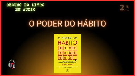 O poder do hábito Charles Duhigg RESUMO YouTube