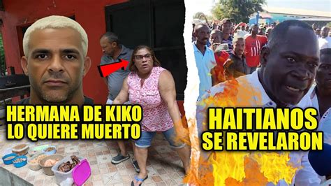 Hermana De Kiko La Quema Pide Le Entreguen A Su Hermano En Una Caja