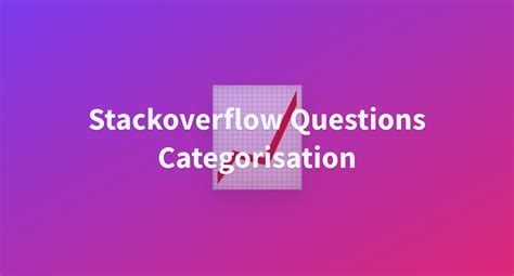 stackoverflow questions categorisation a hugging face space by fadouafgm