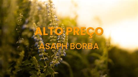Alto Pre O Asaph Borba Youtube